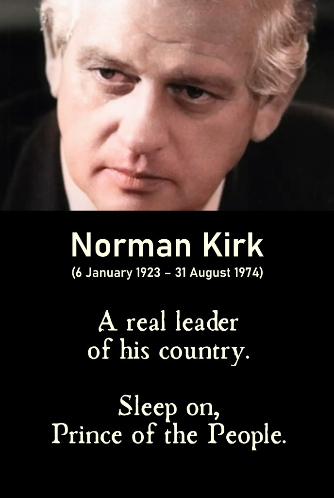 remembering PM Norman Kirk (6 January 1923 – 31 August 1974) | Waikanae ...