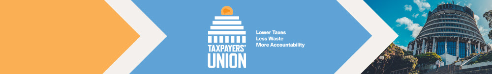 from the Taxpayers’ Union | Waikanae Watch
